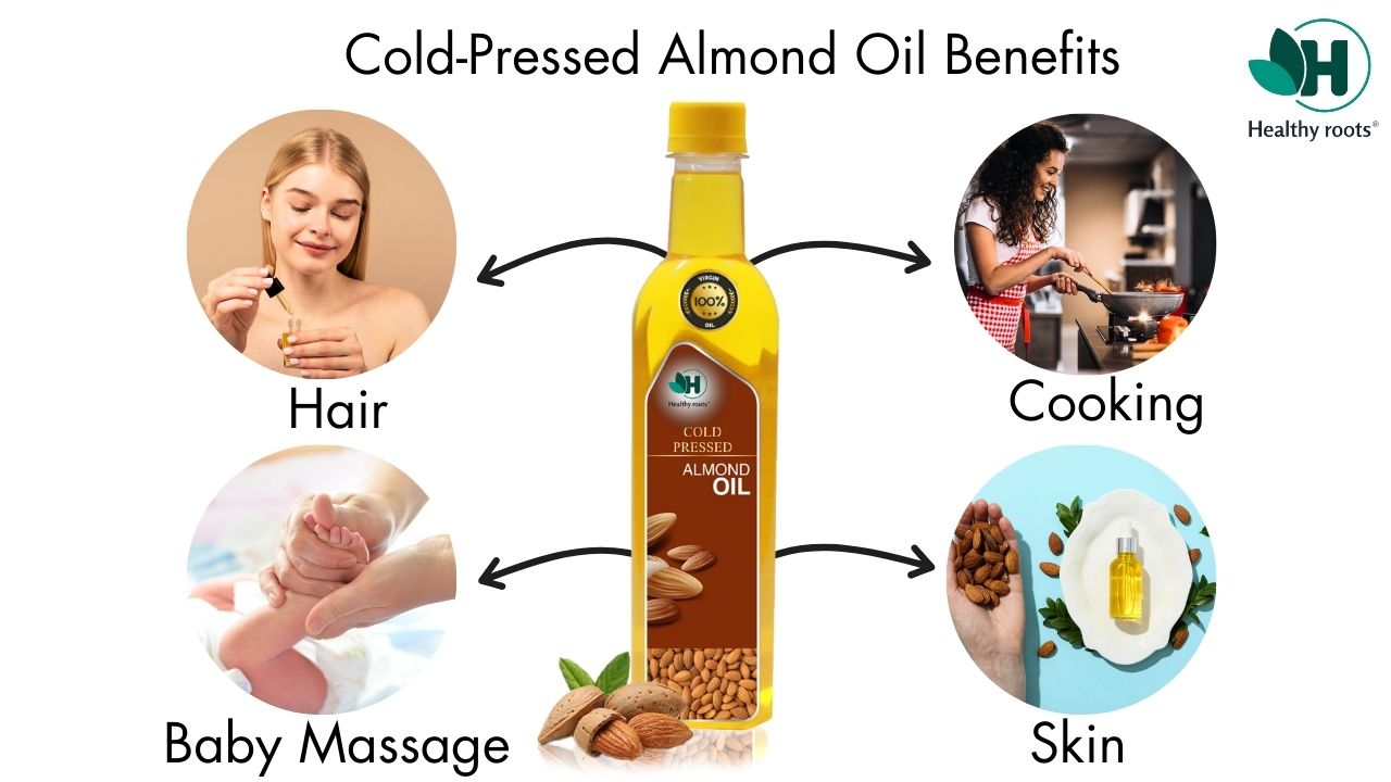 Cold pressed almond oil Benefits for Skin, Hair and cooking – Healthyroots